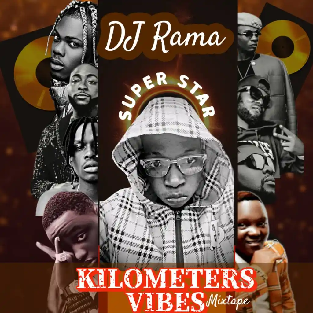 Super Star DJ Rama – Kilometers Vibes Mixtape (Mp3 Download)
